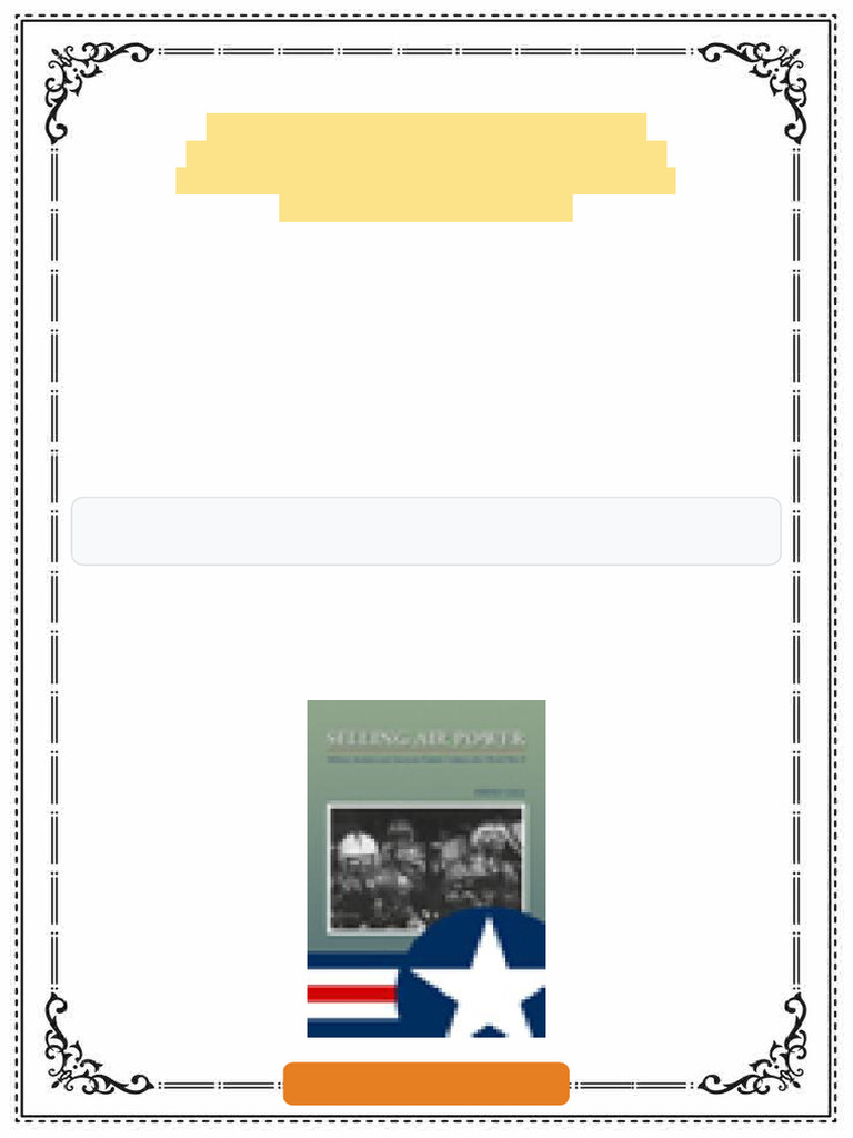 Selling Air Power Military Aviation and American Popular Culture after ...