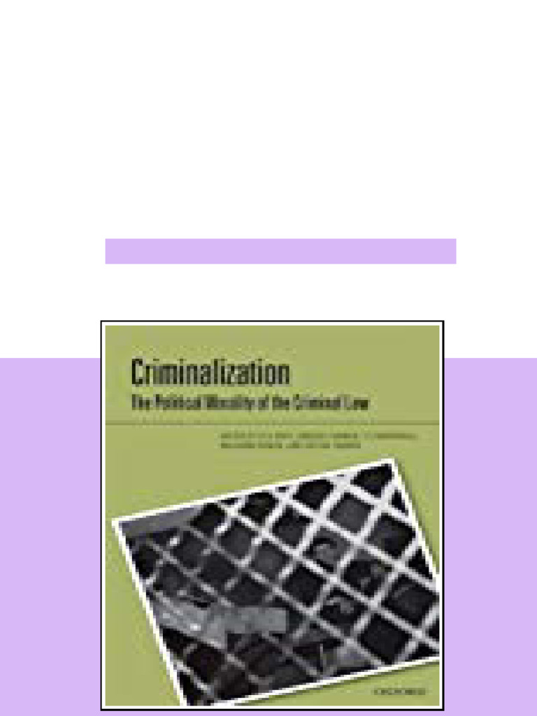(Ebook) Criminalization: The Political Morality of the Criminal Law by ...