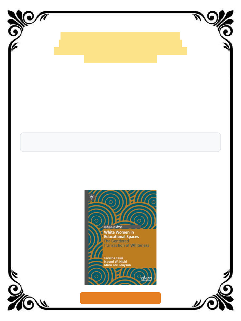 The Gendered Transaction of Whiteness White Women in Educational Spaces ...