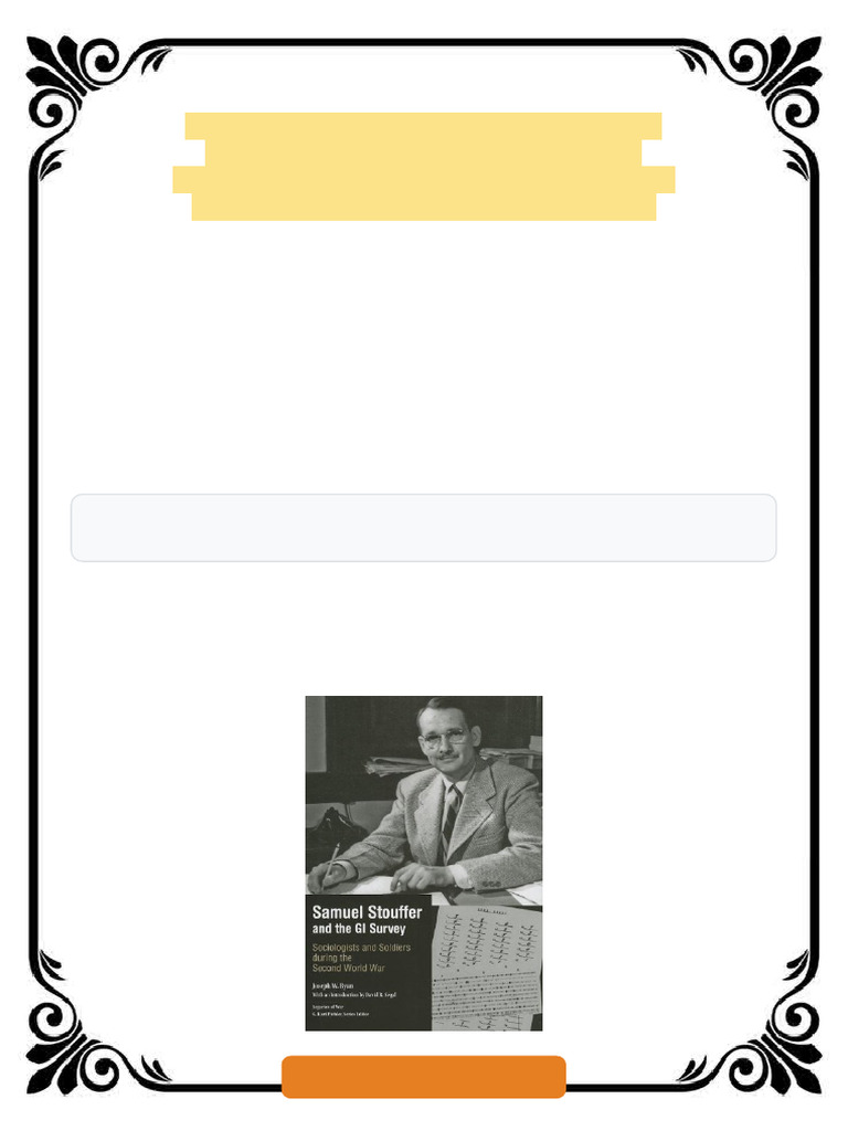 Samuel Stouffer and the GI Survey Sociologists and Soldiers during the ...