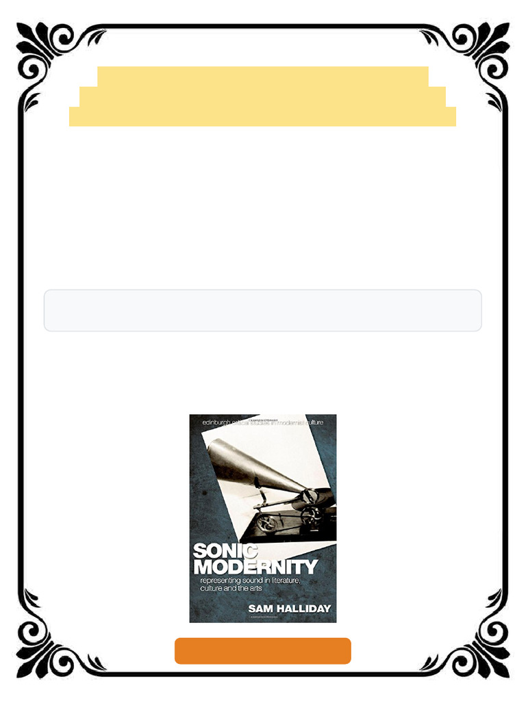 Sonic modernity representing sound in literature culture and the arts ...