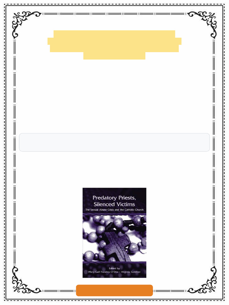 Predatory Priests Silenced Victims The Sexual Abuse Crisis and the ...