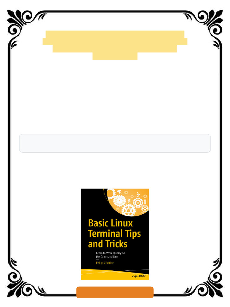 Basic Linux Terminal Tips and Tricks: Learn to Work Quickly on the Command Line 1st Edition ...