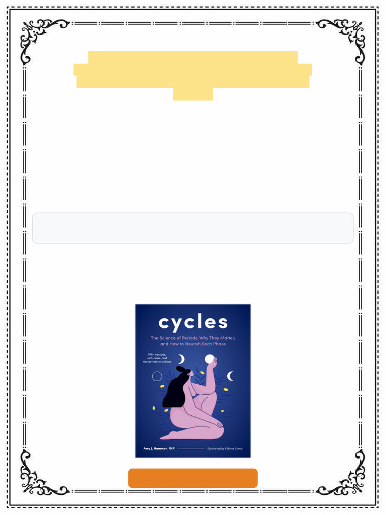 Cycles The Science of Periods Why They Matter and How to Nourish Each ...