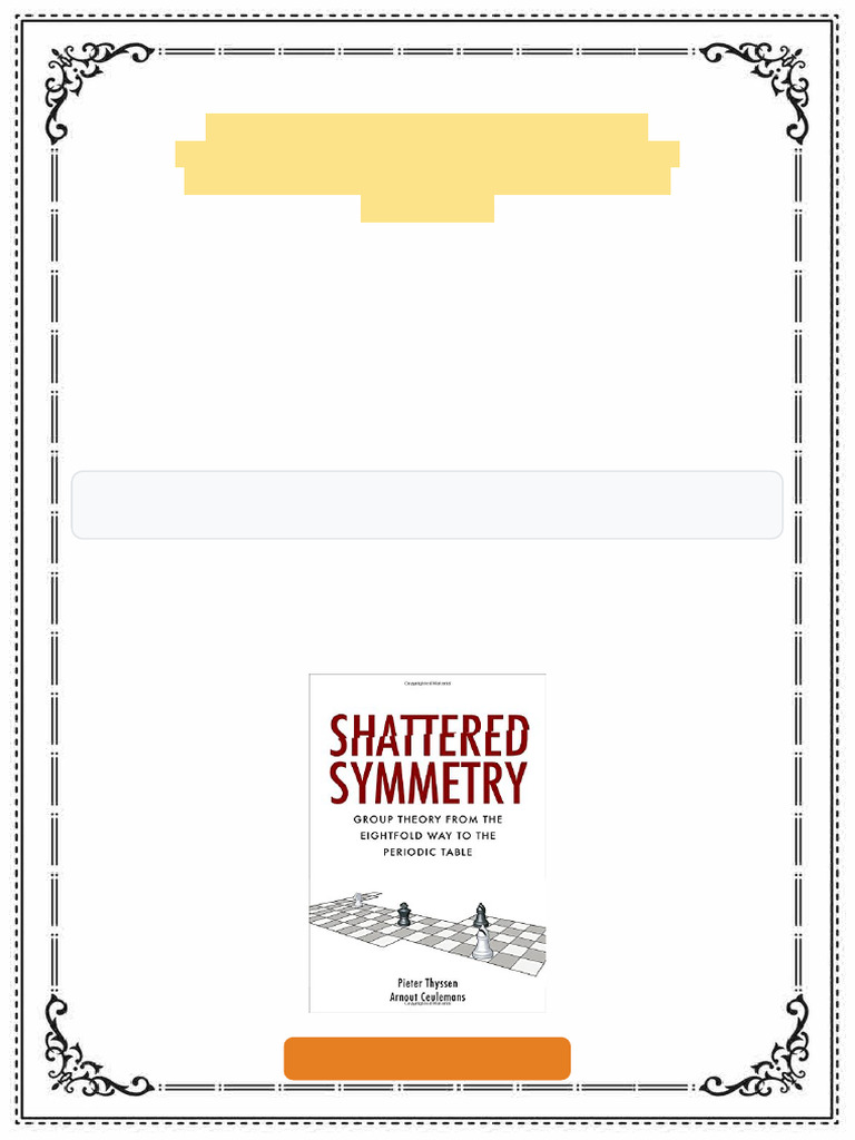 Shattered symmetry: group theory from the eightfold way to the periodic ...