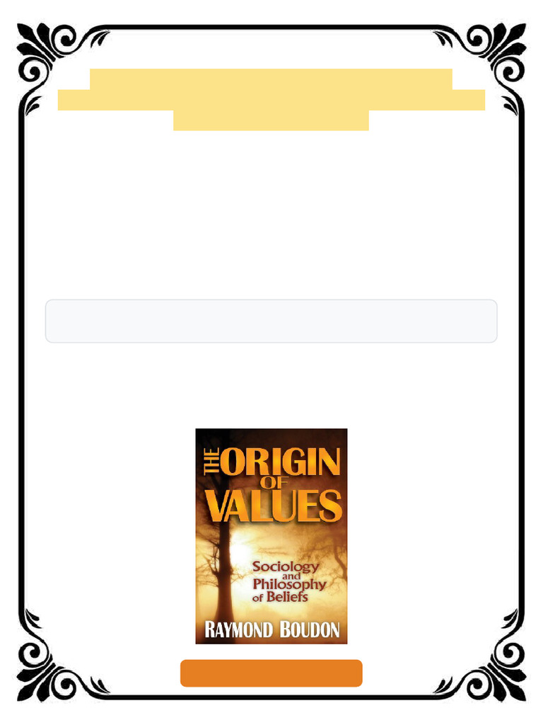The Origin of Values Sociology and Philosophy of Beliefs Raymond Boudon ...