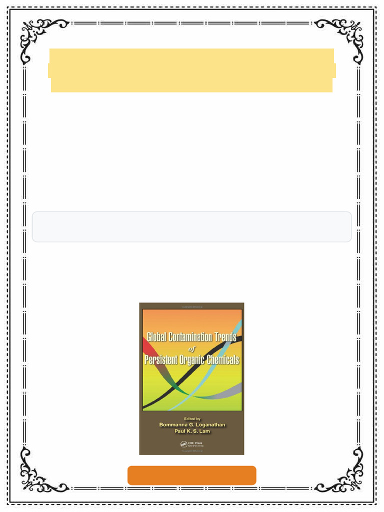Global Contamination Trends of Persistent Organic Chemicals 1st Edition Bommanna G. Loganathan ...
