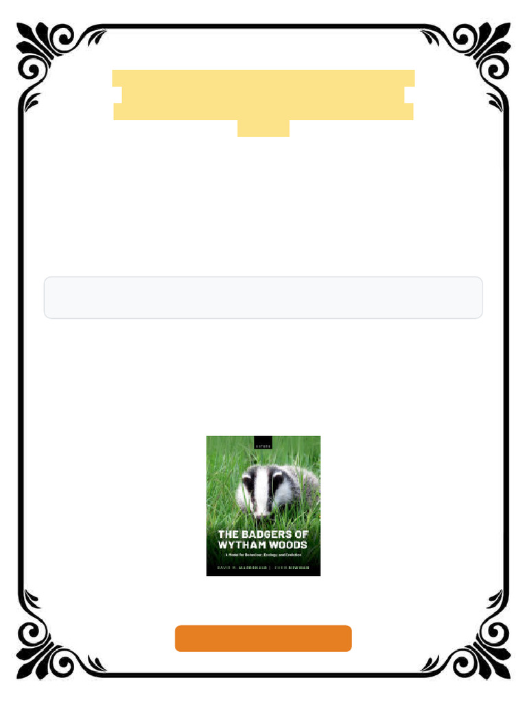 The Badgers of Wytham Woods: A Model For Behaviour, Ecology, and ...