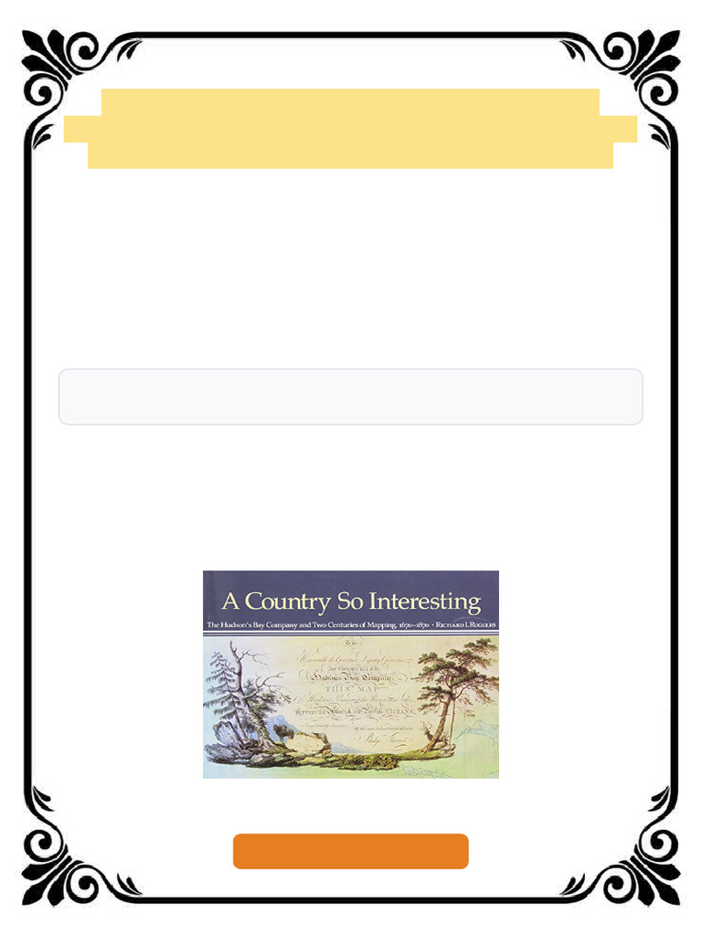 A Country So Interesting The Hudson S Bay Company and Two Centuries of ...