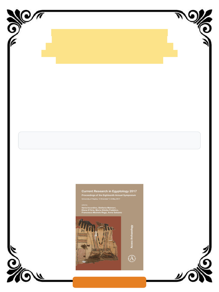 Current Research in Egyptology 2017 1st Edition Edited By Ilaria Incordino & Stefania Mainieri ...