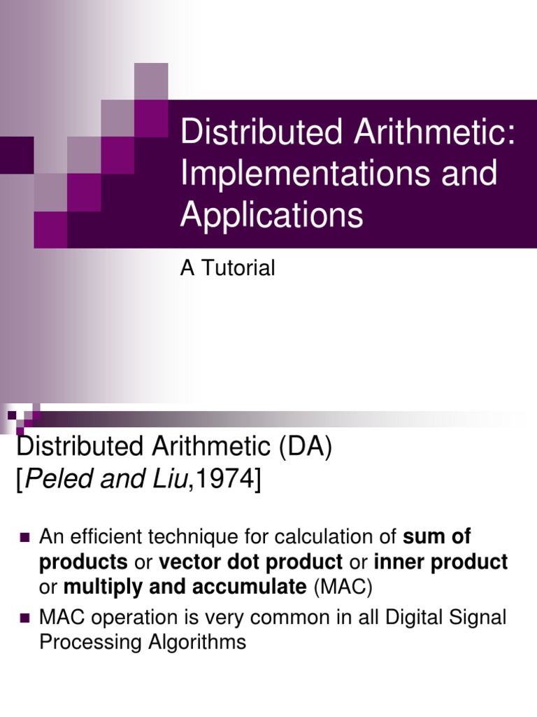 Distributed Arithmetic Implementations And Applications A Tutorial Pdf Field Programmable