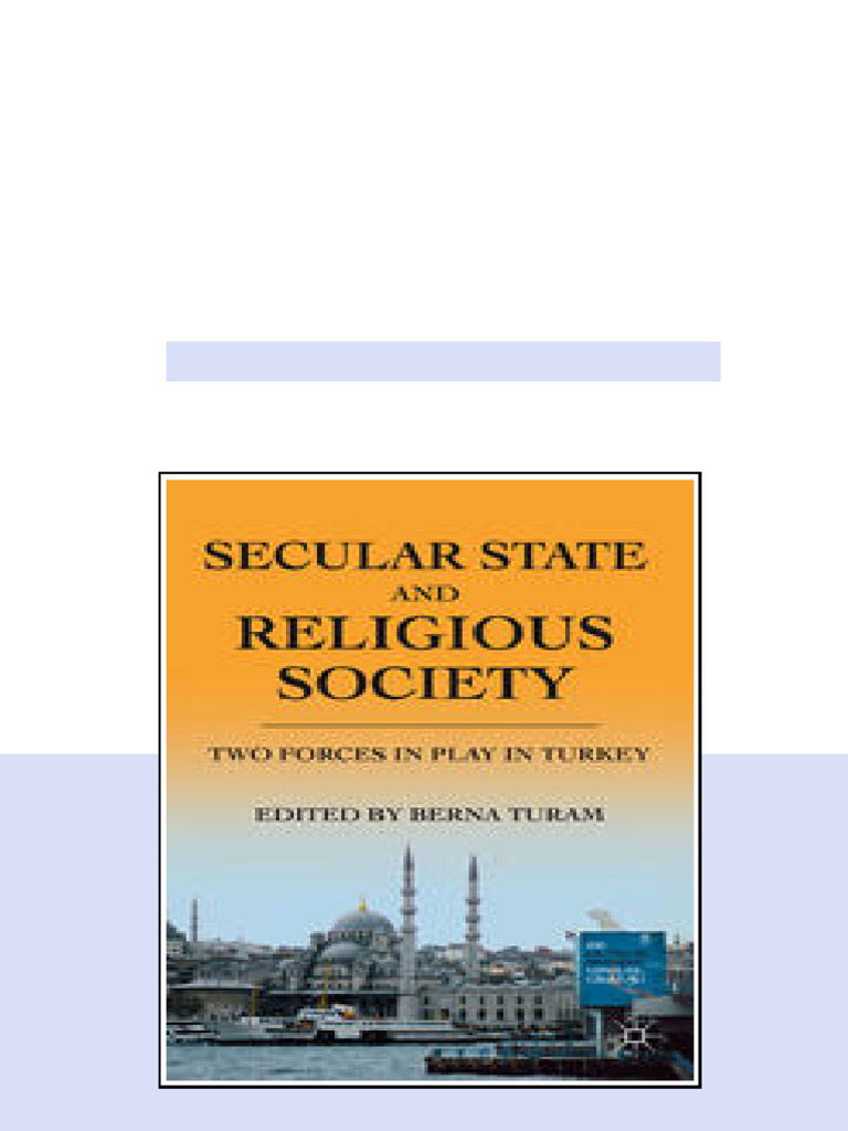 Secular State And Religious Society Two Forces In Play In Turkey Berna ...