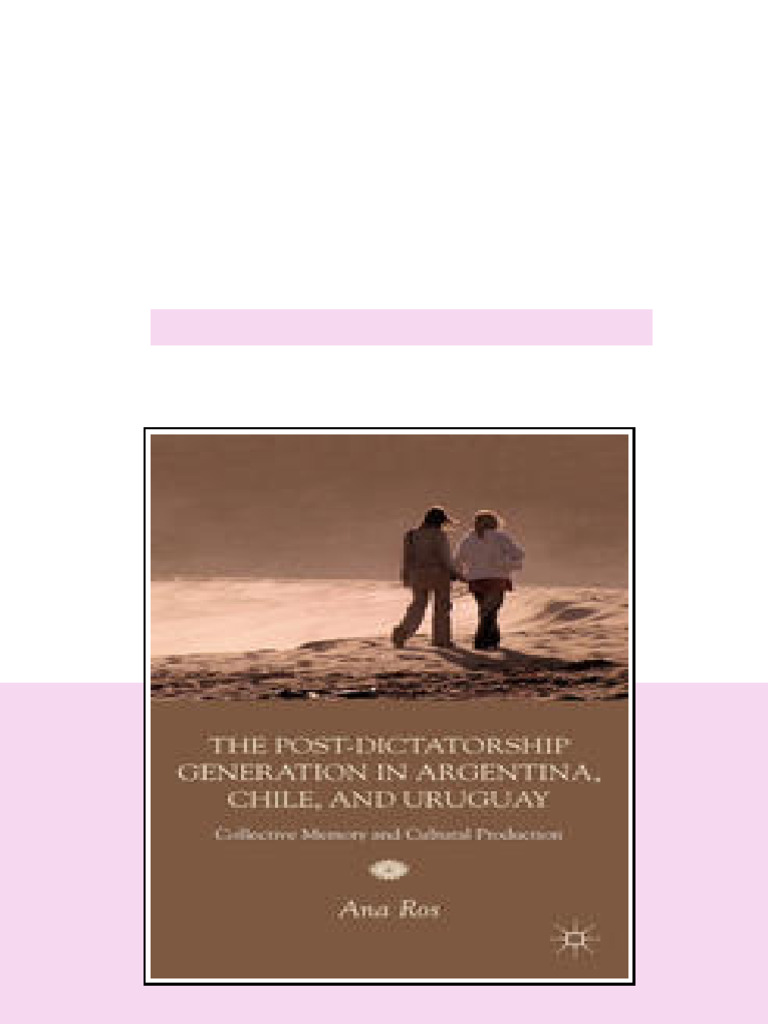 The Postdictatorship Generation In Argentina Chile And Uruguay ...