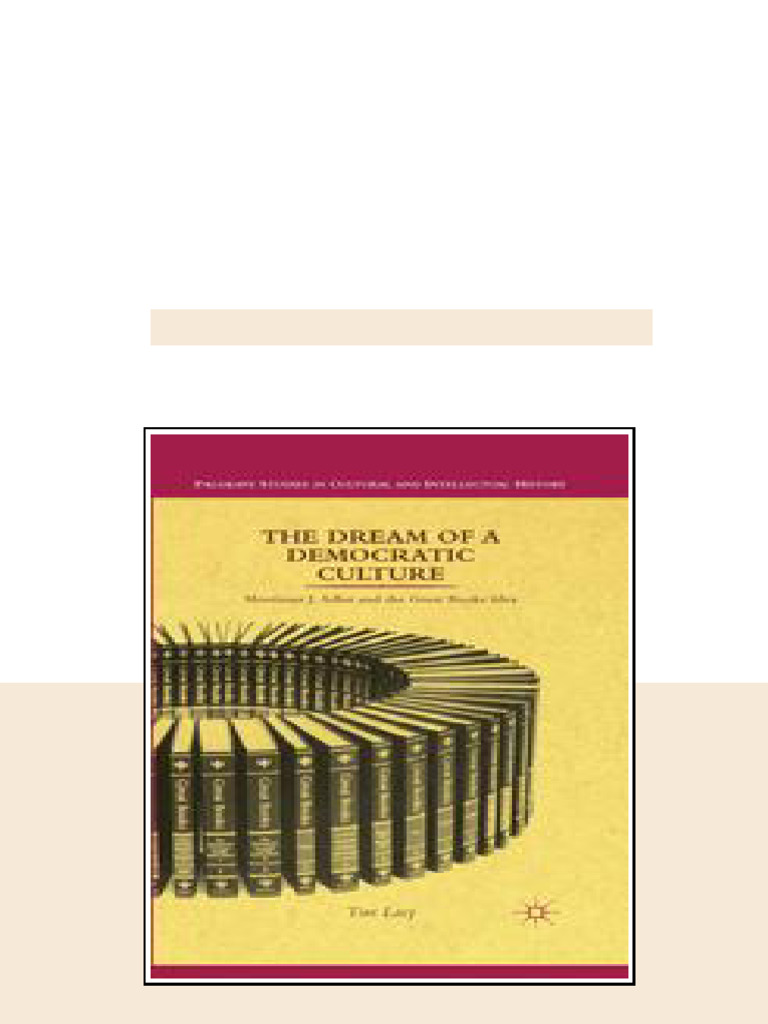 The Dream Of A Democratic Culture Mortimer J Adler And The Great Books ...