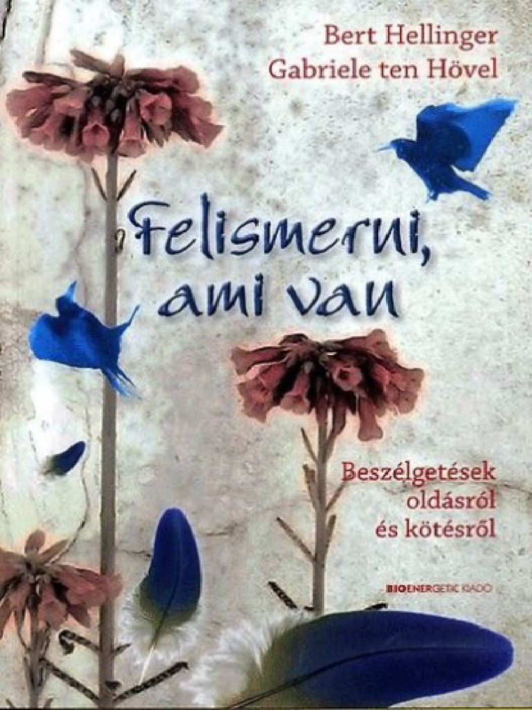 Bert Hellinger & Gabriele Ten Hövel - Felismerni, Ami Van | PDF