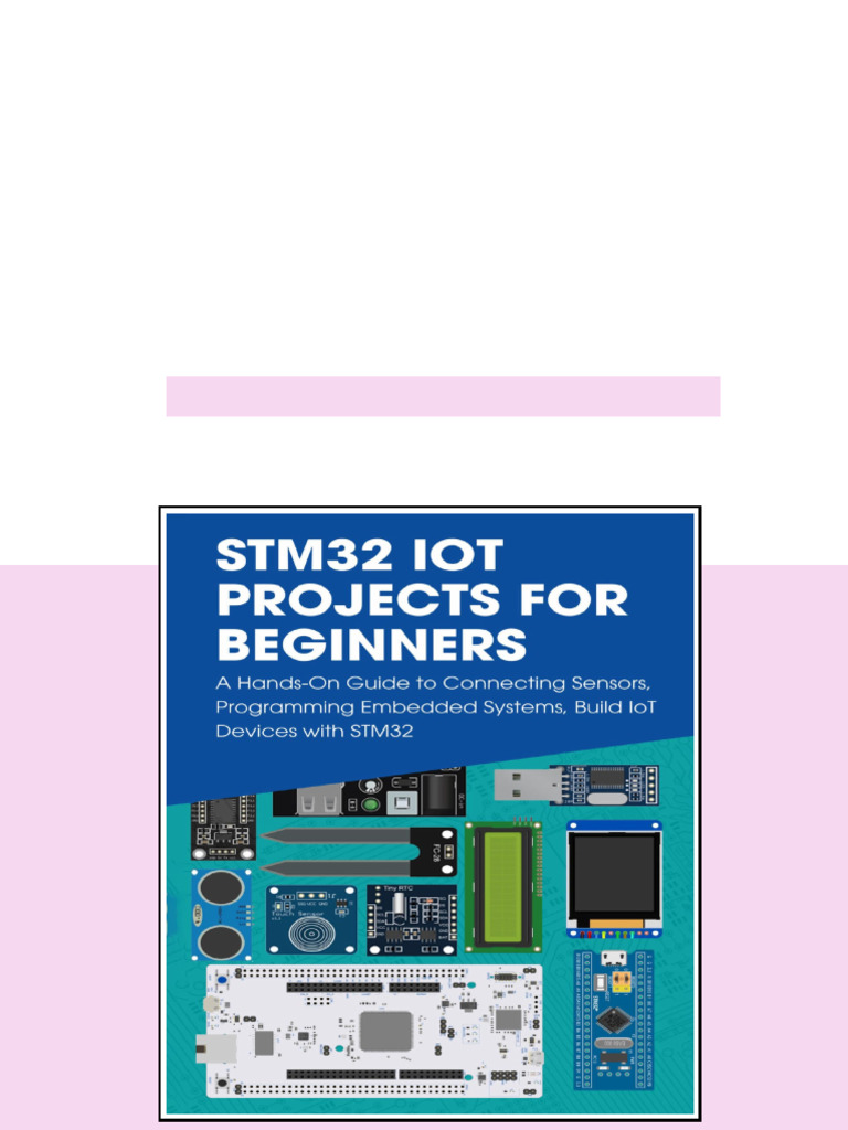 (Ebook) STM32 IoT Projects for Beginners: A Hands-On Guide to ...