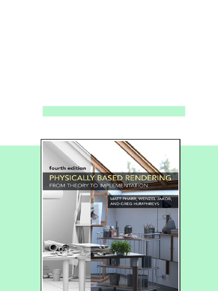 (Ebook) Physically Based Rendering, fourth edition: From Theory to ...