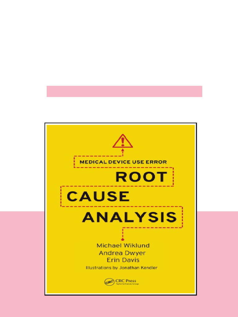 Medical Device Use Error Root Cause Analysis Davis Erin Dwyer full ...