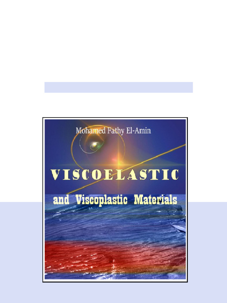 Viscoelastic And Viscoplastic Materials Mohamed Fathy Elamin digital version 2025 | PDF ...