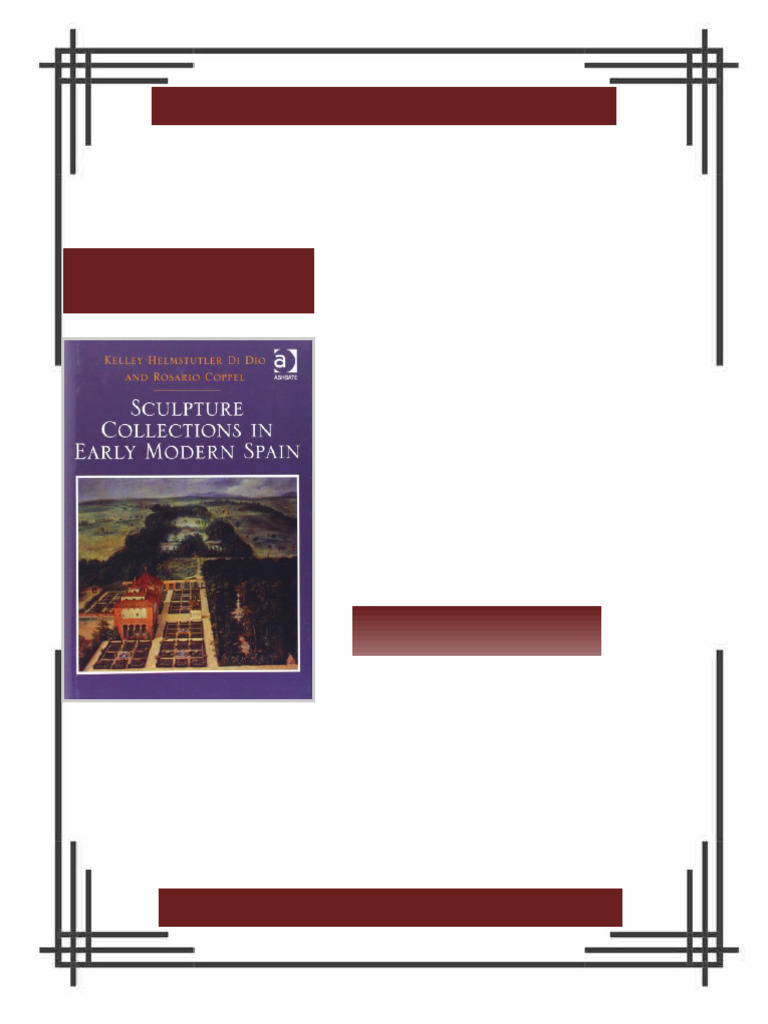 Sculpture Collections in Early Modern Spain Dr Kelley Helmstutler Di ...