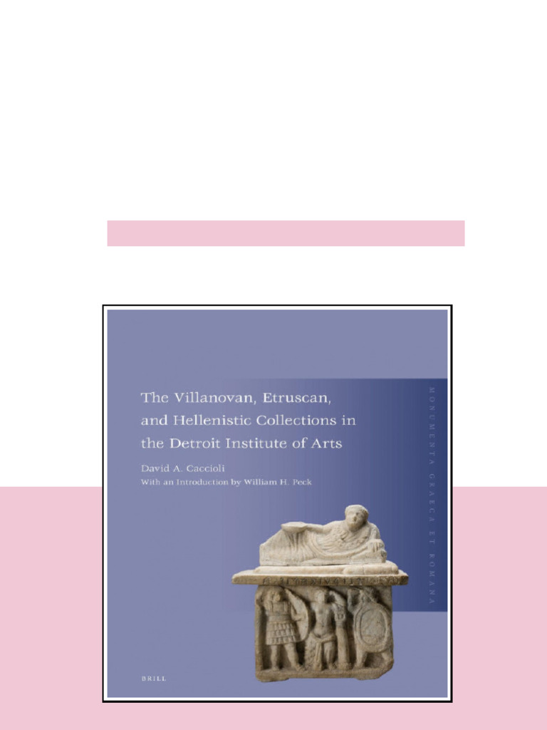 The Villanovan Etruscan And Hellenistic Collections In The Detroit ...