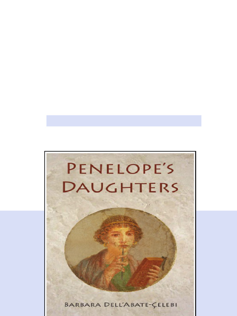 Penelopes Daughters A Feminist Perspective Of The Myth Of Penelope In ...
