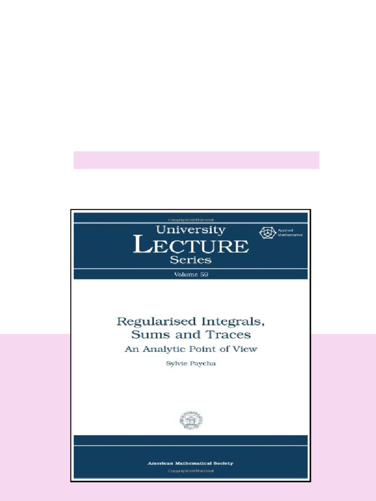 Regularised Integrals Sums And Traces An Analytic Point Of View Sylvie ...