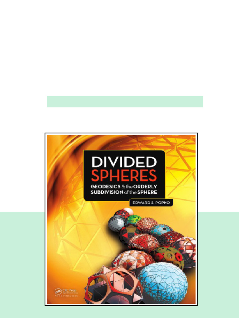 Divided Spheres Geodesics And The Orderly Subdivision Of The Sphere ...