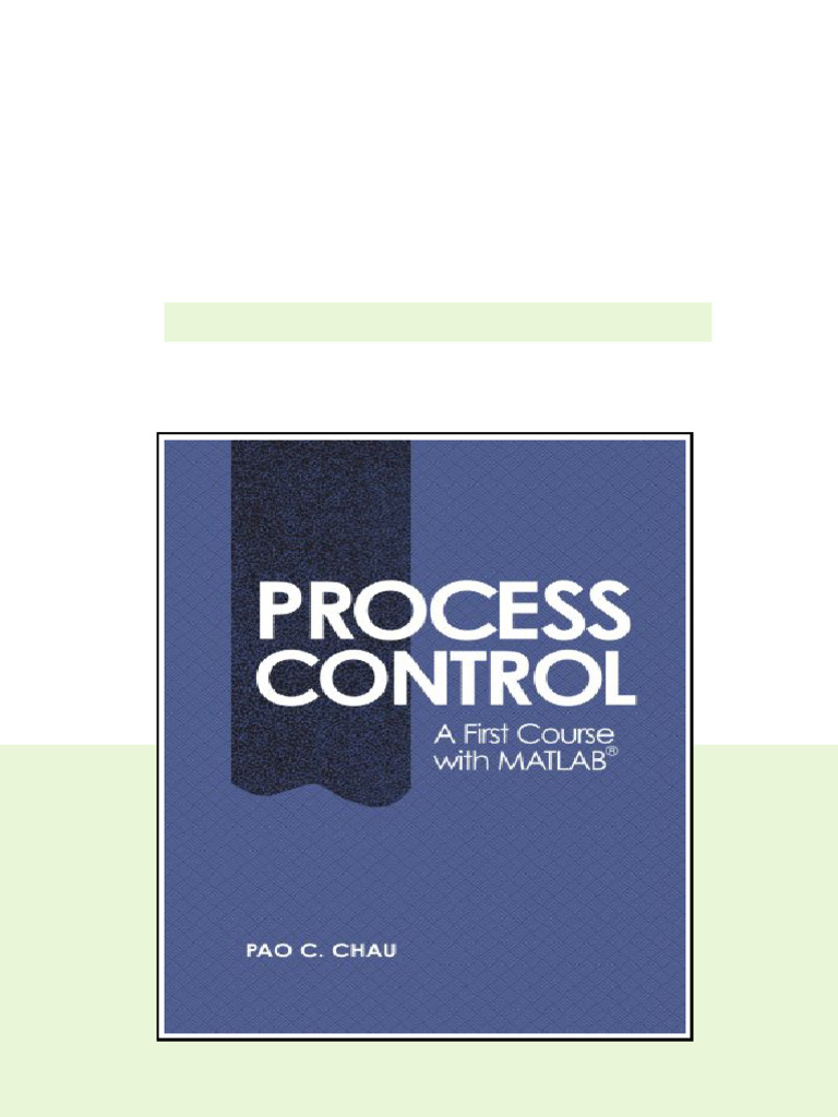 Process Control A First Course With Matlab 1st Edition Pao C Chau ...