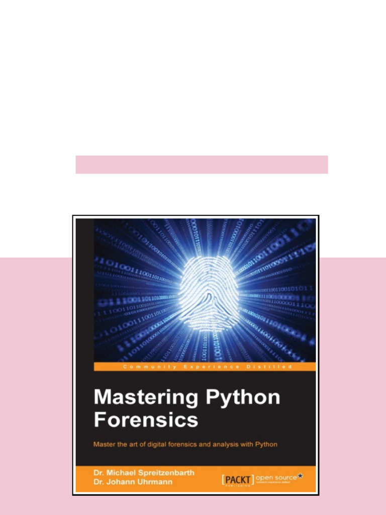 (Ebook) Mastering Python forensics : master the art of digital ...