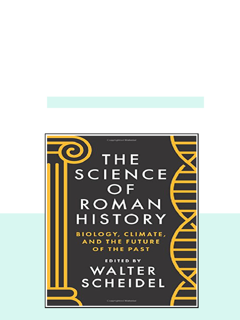 The Science Of Roman History Biology Climate And The Future Of The Past ...