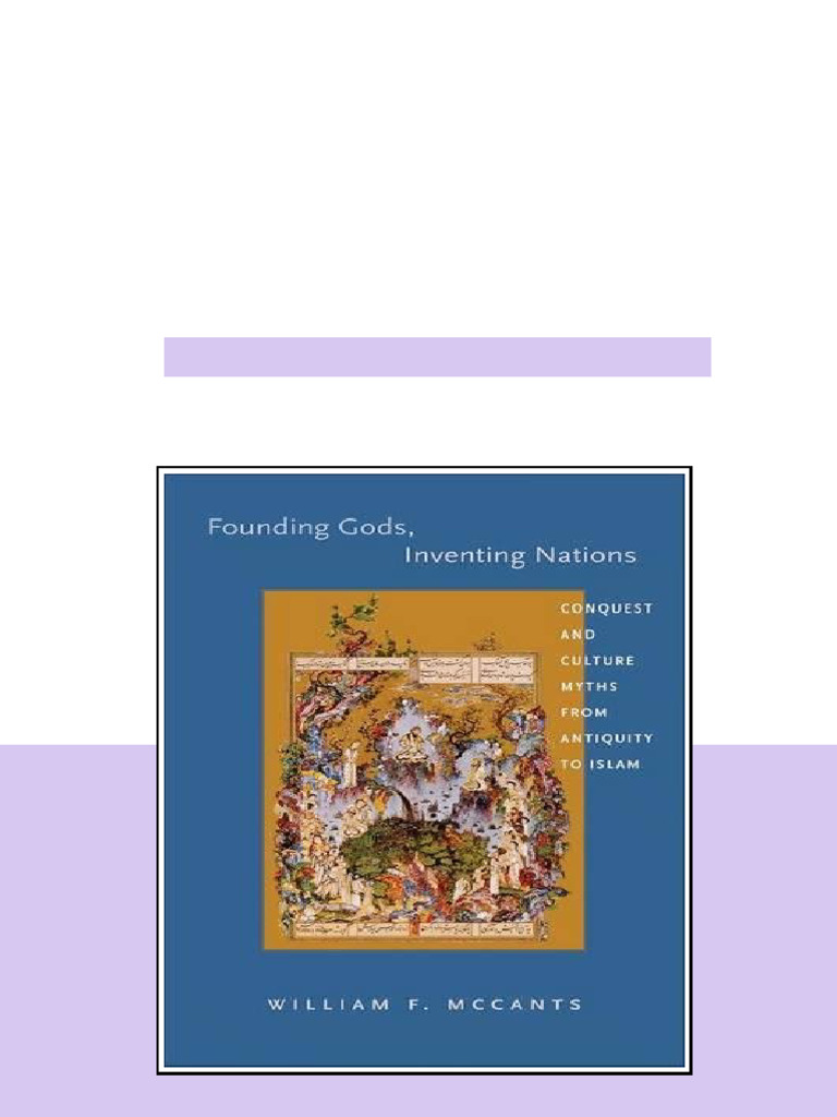 Founding Gods Inventing Nations Conquest And Culture Myths From ...