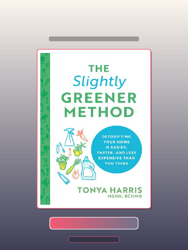 The Slightly Greener Method Detoxifying Your Home is Easier Faster and ...