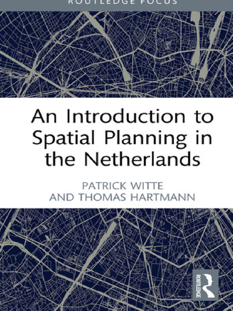 An Introduction to Spatial Planning in the Netherlands | PDF
