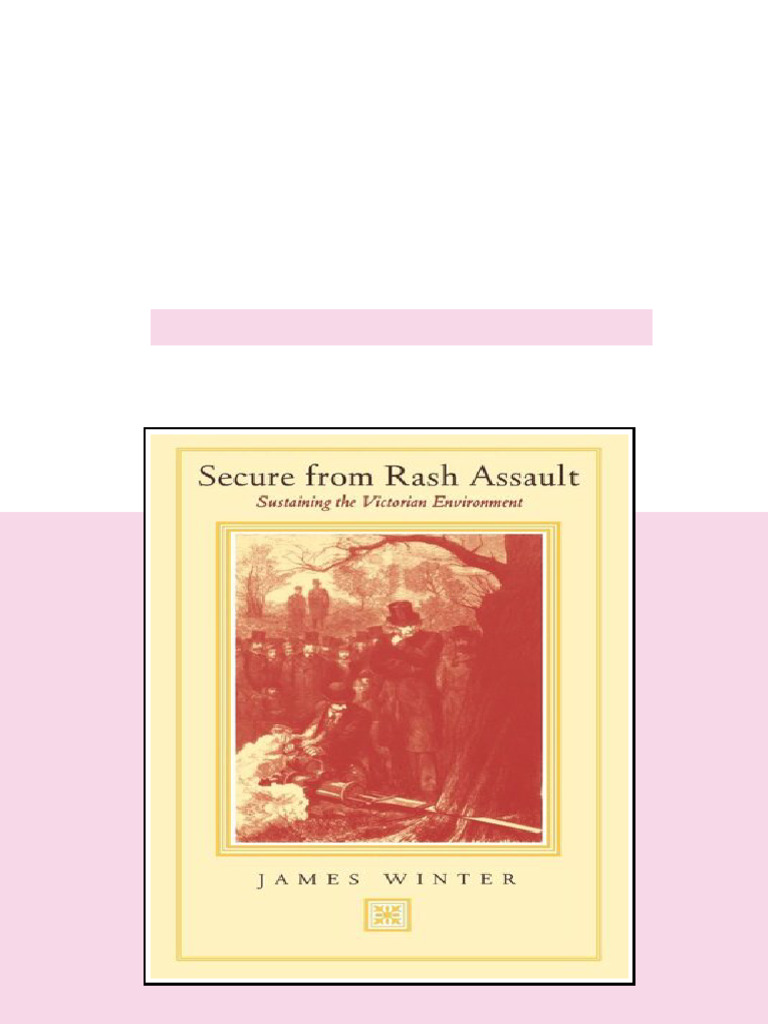 (Ebook) Secure from Rash Assault: Sustaining the Victorian Environment ...