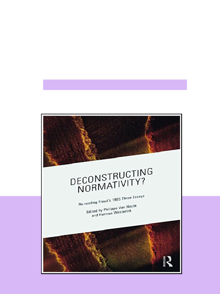 Deconstructing Normativity Rereading Freuds 1905 Three Essays Philippe ...