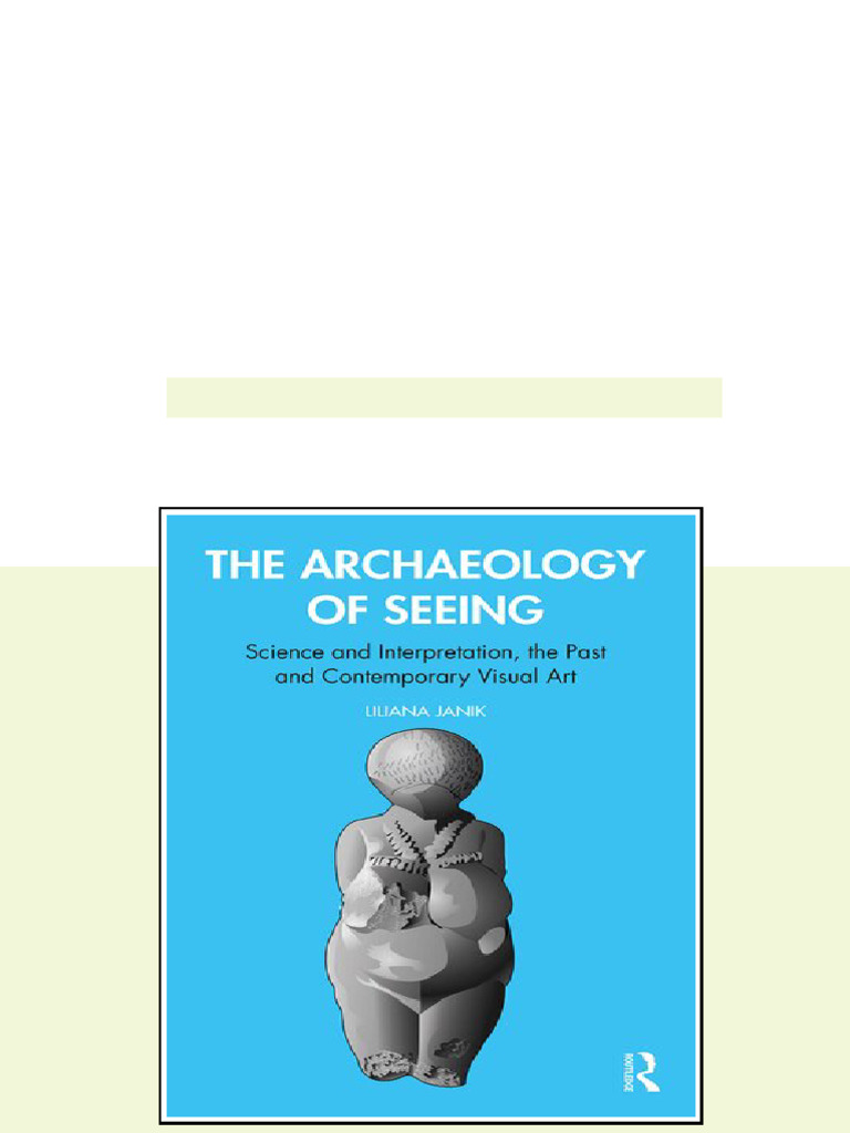 (Ebook) The Archaeology of Seeing: Science and Interpretation, the Past ...