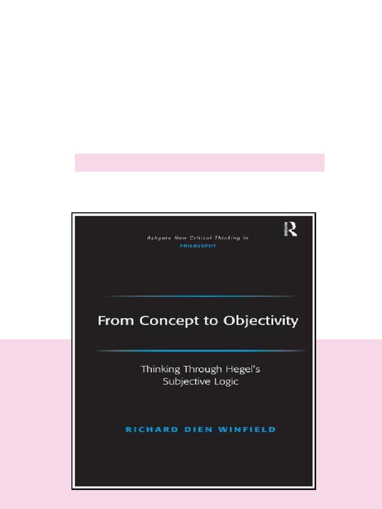 From Concept To Objectivity Thinking Through Hegels Subjective Logic ...