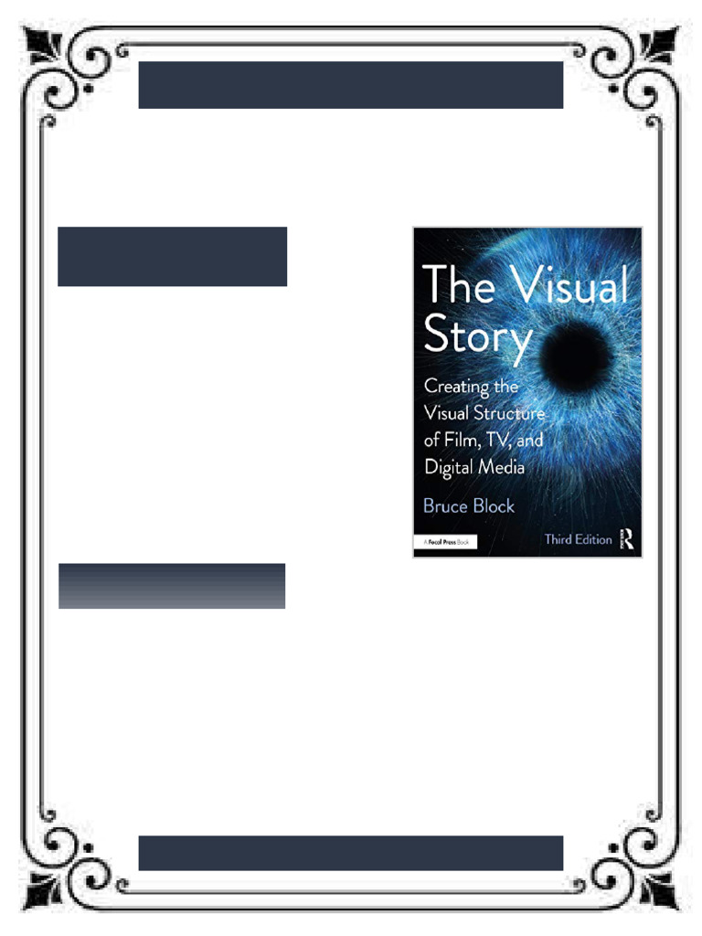 The Visual Story Creating the Visual Structure of Film TV and Digital ...
