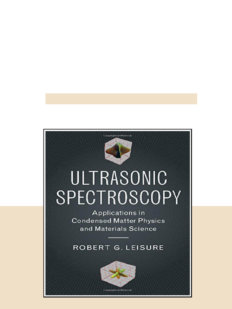Ultrasonic Spectroscopy Applications In Condensed Matter Physics And Materials Science 1st ...