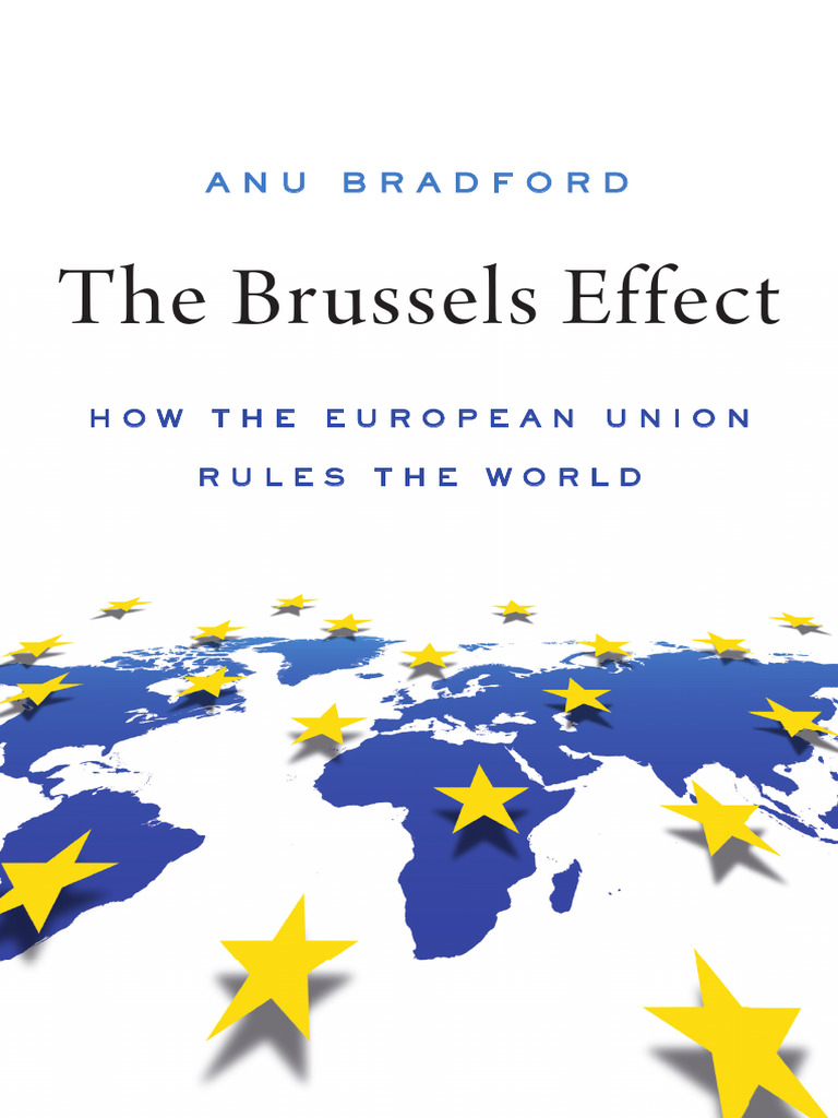 The Brussels Effect How The European Union Rules T 251117 171723 | PDF | European Union ...