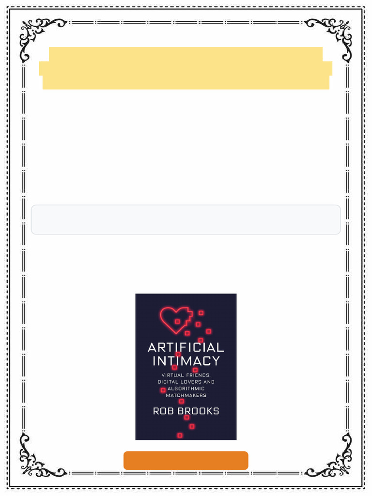 Artificial Intimacy Virtual Friends Digital Lovers and Algorithmic Matchmakers 1st Edition Rob ...