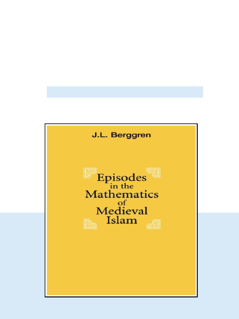 Episodes In The Mathematics Of Medieval Islam 1st Edition Jl Berggren ...