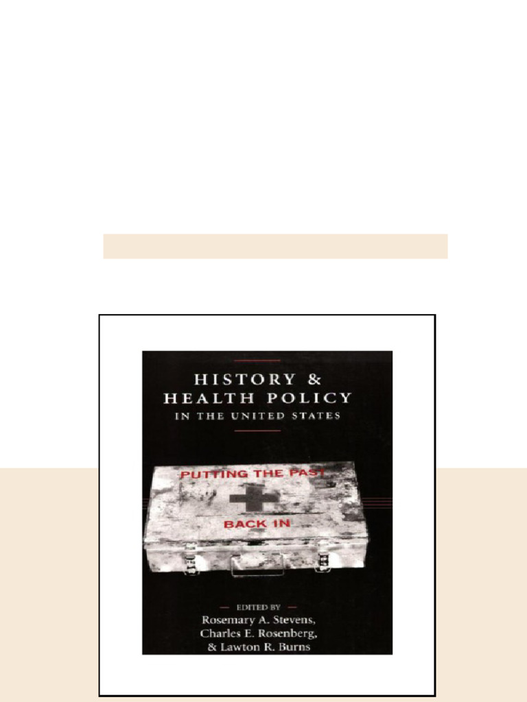 History and Health Policy in The United States Putting The Past Back in ...