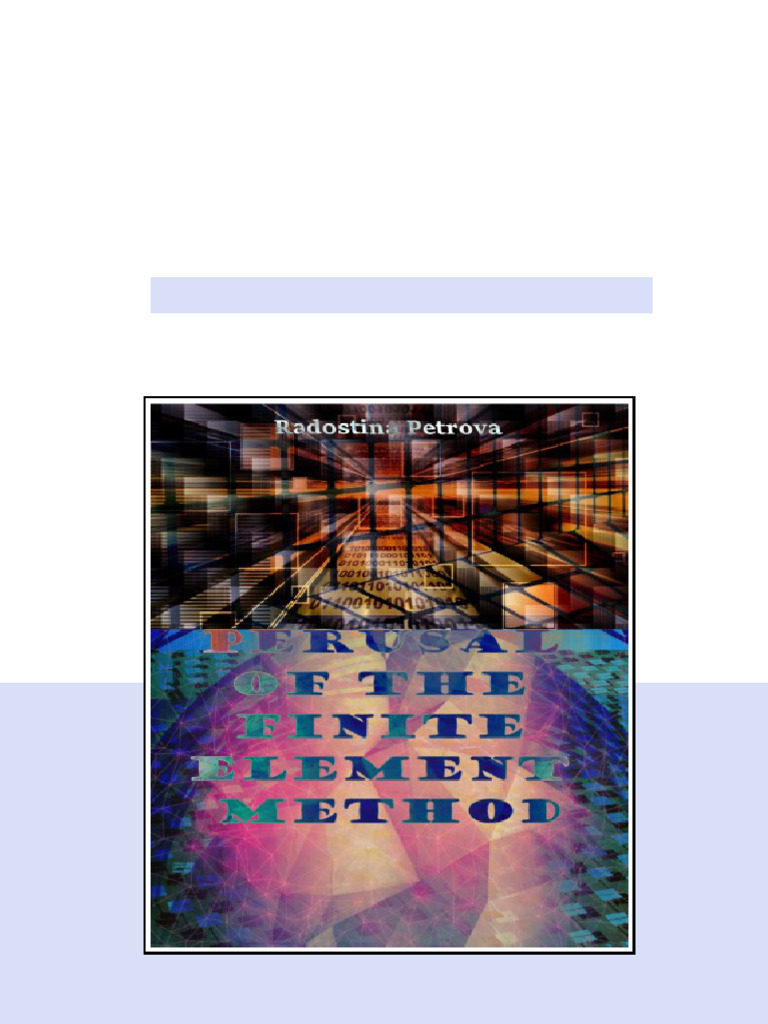 Perusal Of The Finite Element Method Radostina Petrova available full chapters | PDF | Finite ...