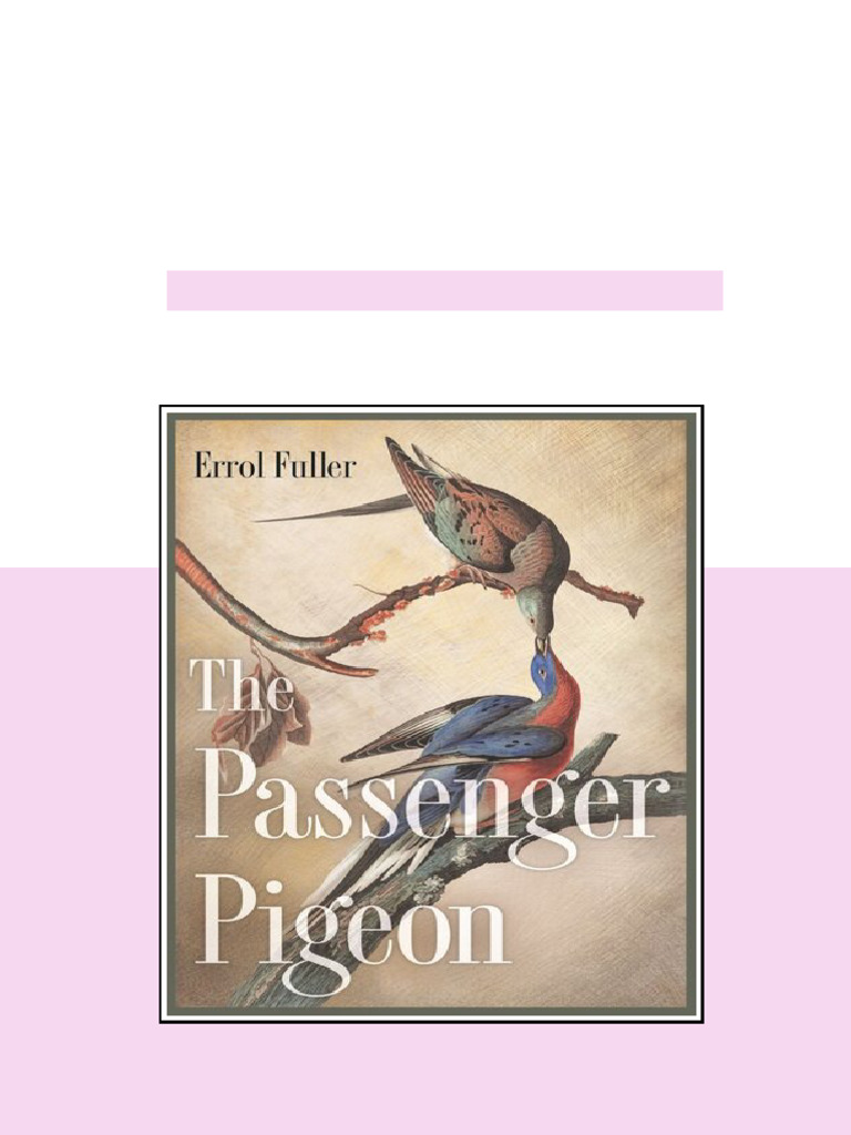 The Passenger Pigeon Errol Fuller - ebook and textbook resources | PDF