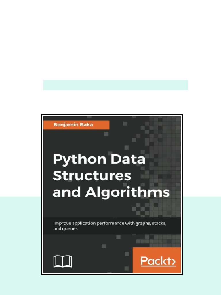 Python Data Structures And Algorithms Benjamin Baka online version ...