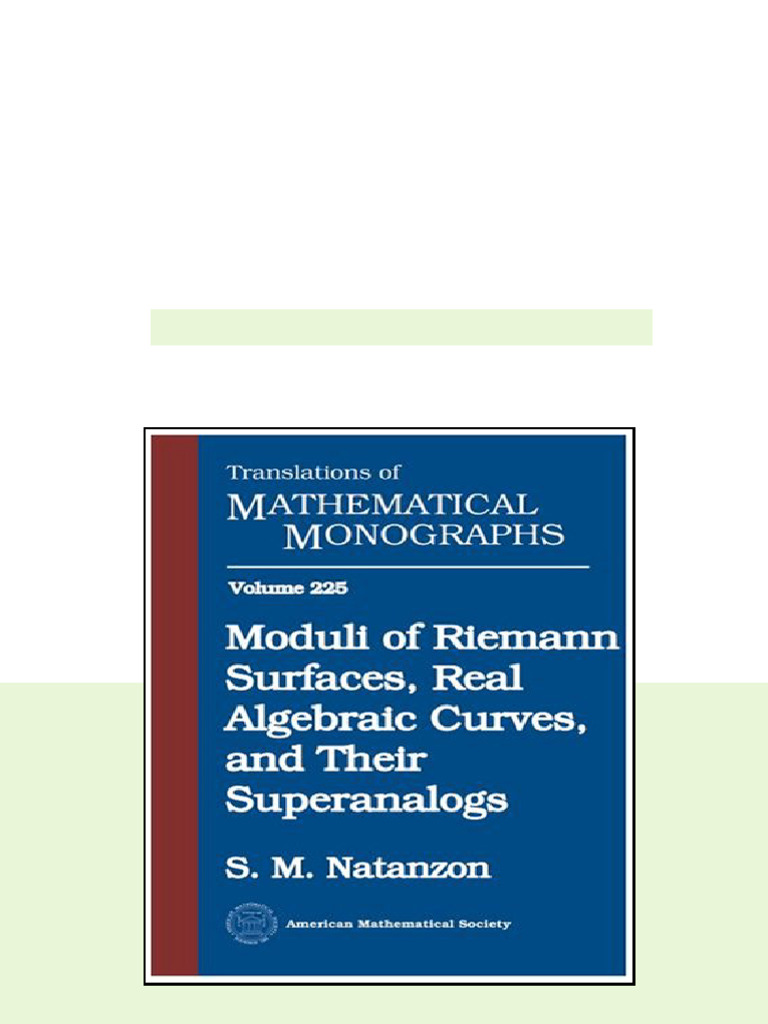 Moduli Of Riemann Surfaces Real Algebraic Curves And Their Superanalogs ...