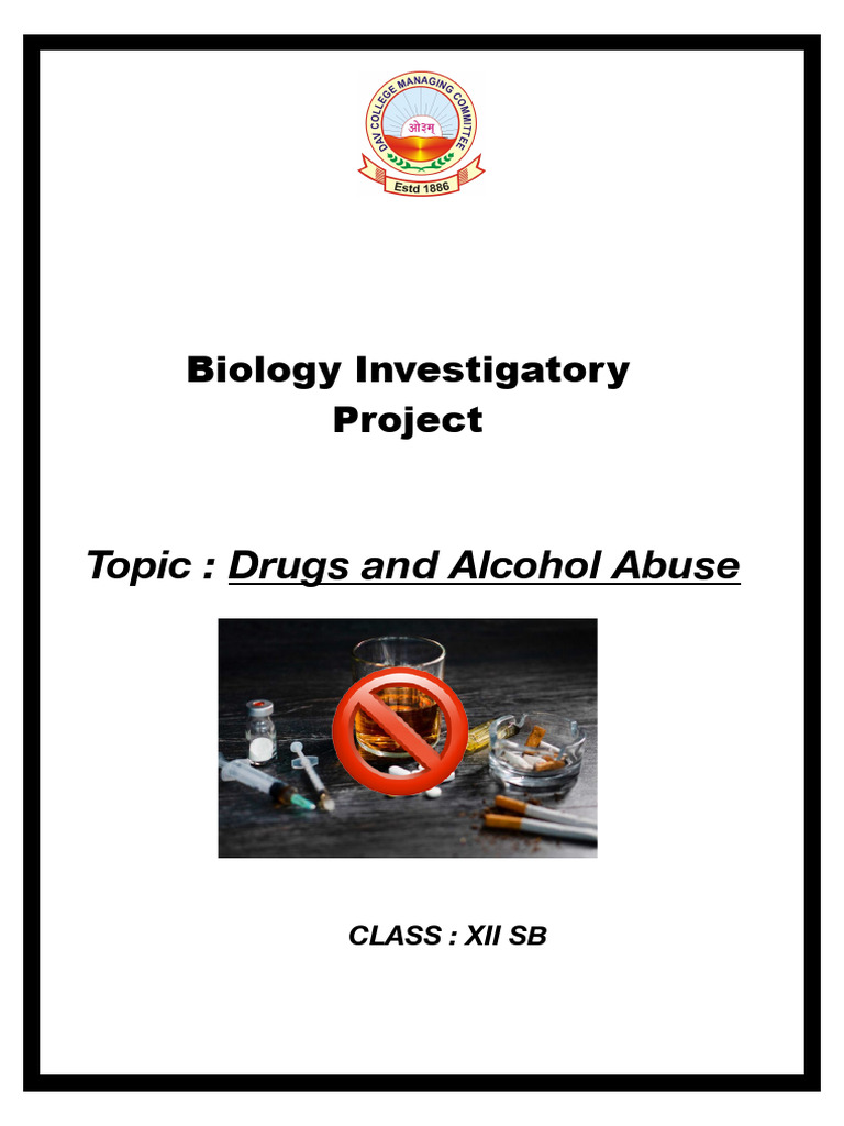 790106345 Drugs and Alcohol Abuse Project Bio | PDF | Substance Abuse ...