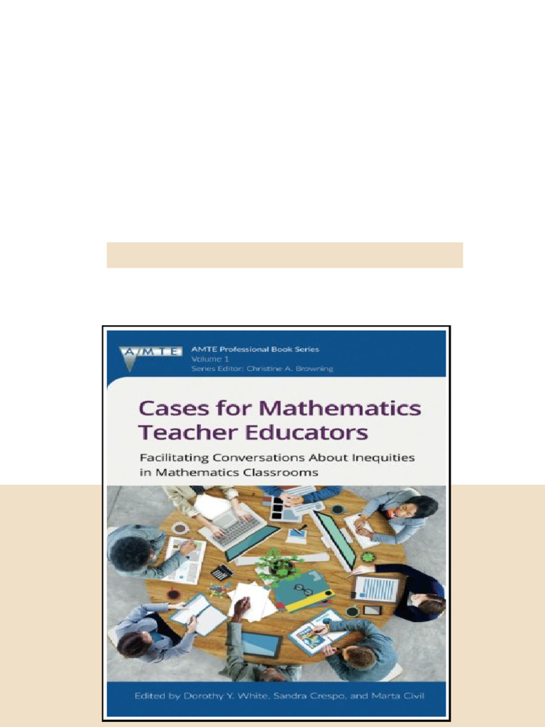 Cases For Mathematics Teacher Educators Facilitating Conversations ...